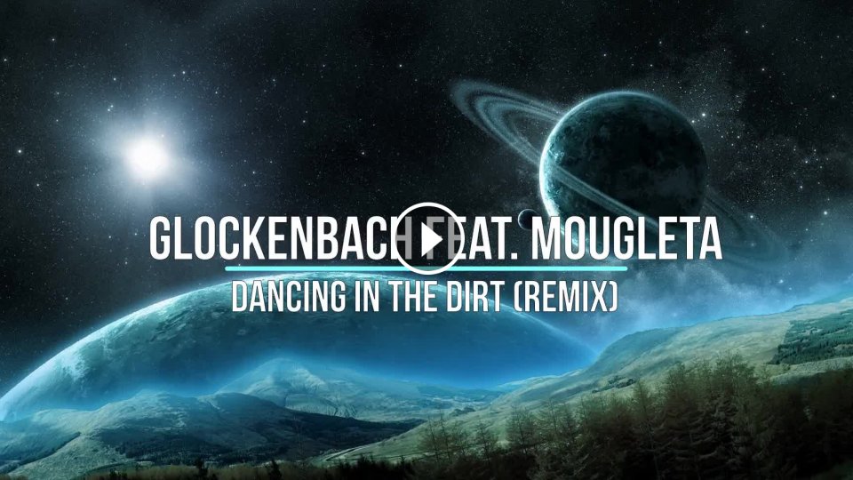 Glockenbach feat. Mougleta - Dancing In The Dirt (remix) - Mojevideo