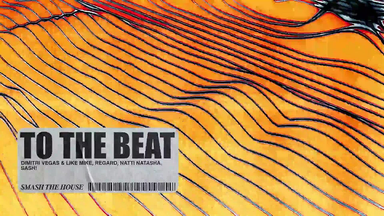 Dimitri Vegas & Like Mike, Regard, Natti Natasha, SASH! - To The Beat ...