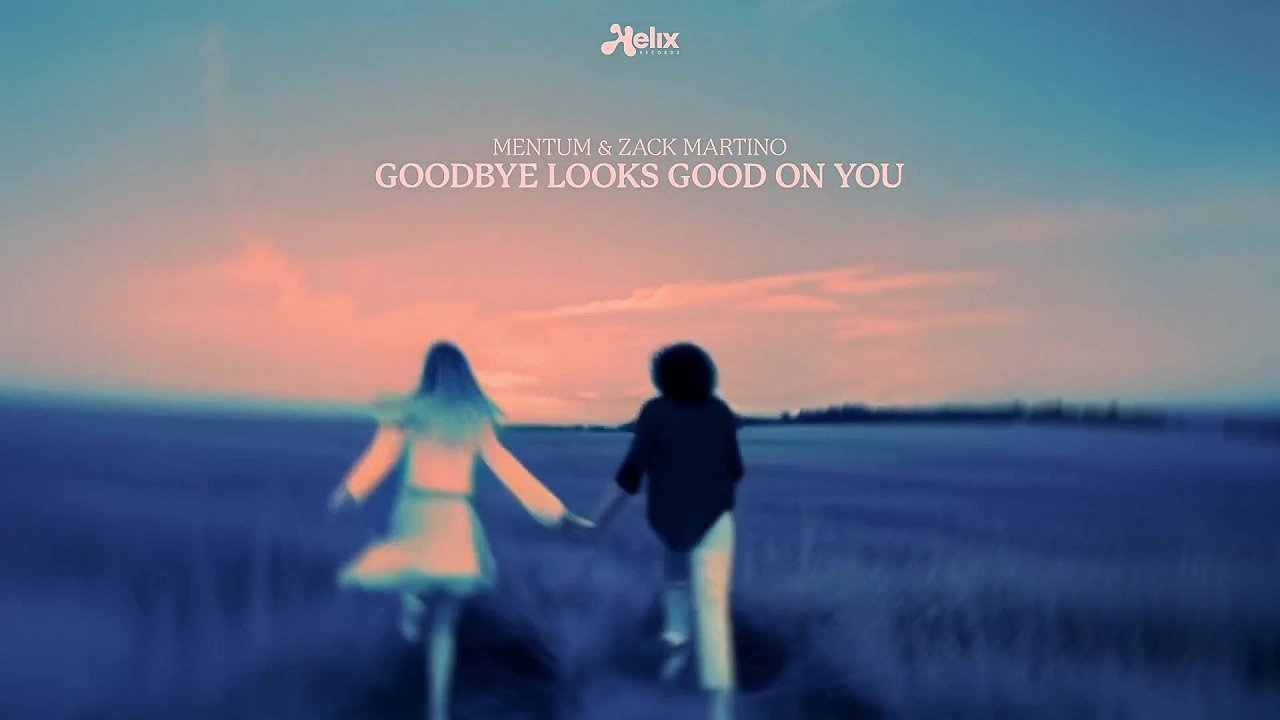 Mentum & Zack Martino - Goodbye Looks Good On You - Mojevideo