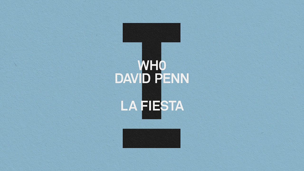 Wh0, David Penn - La Fiesta - Mojevideo