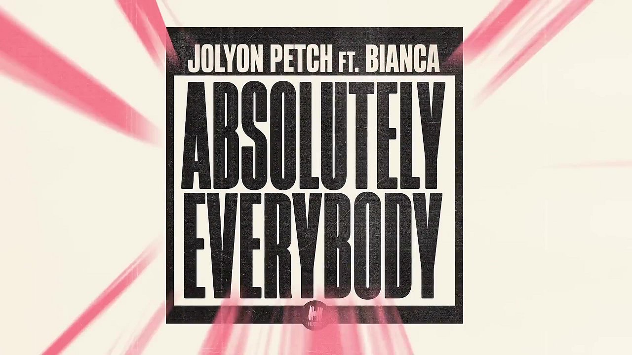 Jolyon Petch - Absolutely Everybody feat. Bianca - Mojevideo