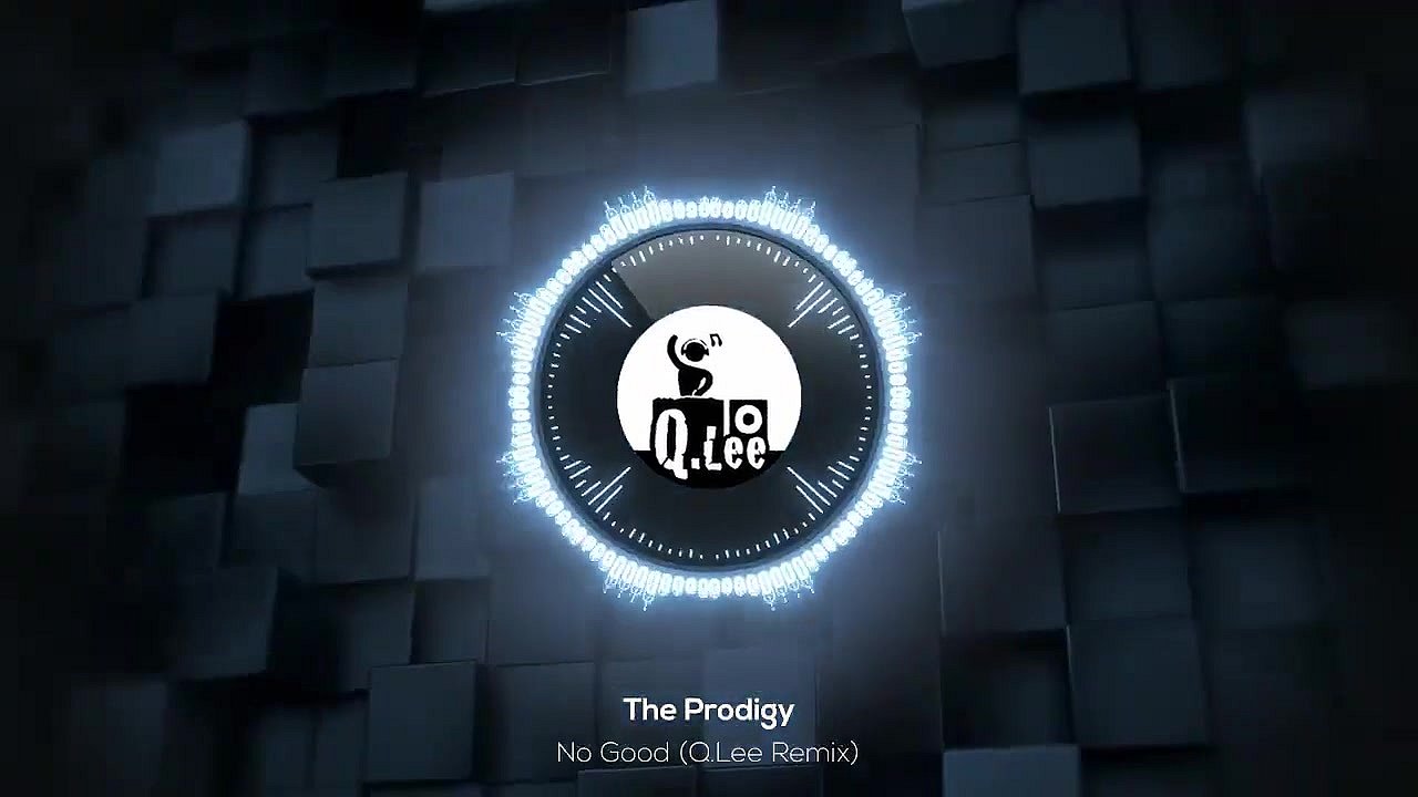 The Prodigy - No Good (Q.Lee Remix) - Mojevideo